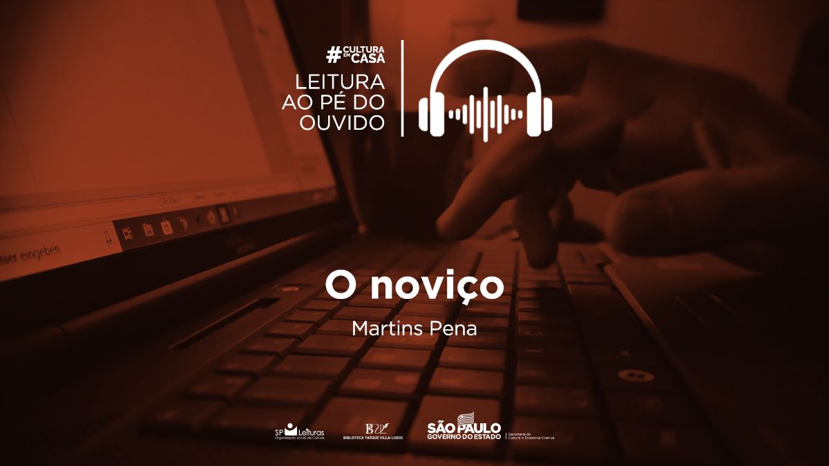 Leitura ao Pé do Ouvido apresenta obra do escritor Martins Pena ...